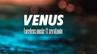 Venus Faceless Music Ft Serotonin Faim Mp3 Music & Mp4 video downloads