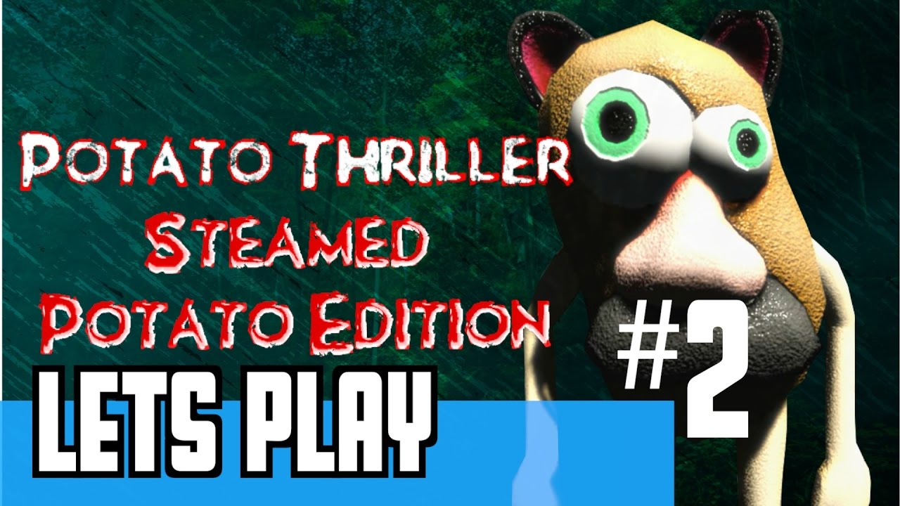 Let S Play Potato Thriller Steamed Potato Edition Another World Part
