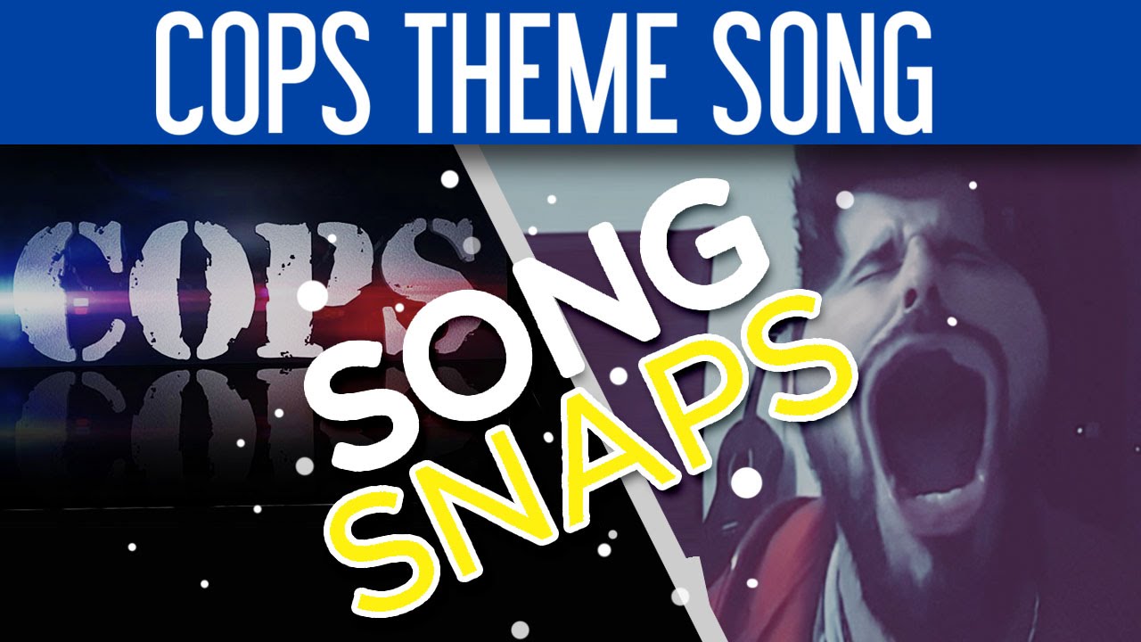 Cops Theme Song Bad Boys By Inner Circle Song Snaps Youtube