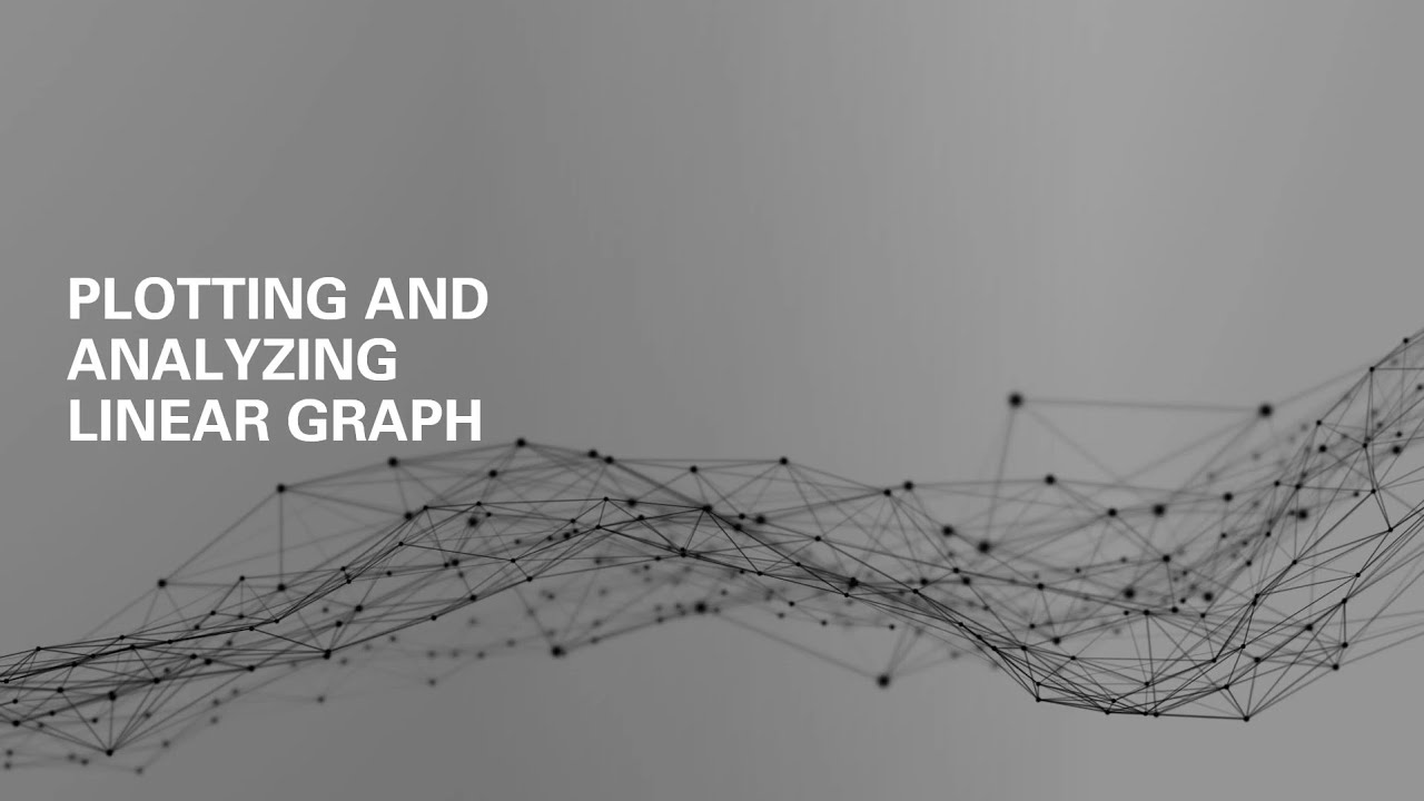 Plotting And Analyzing Linear Graph Youtube