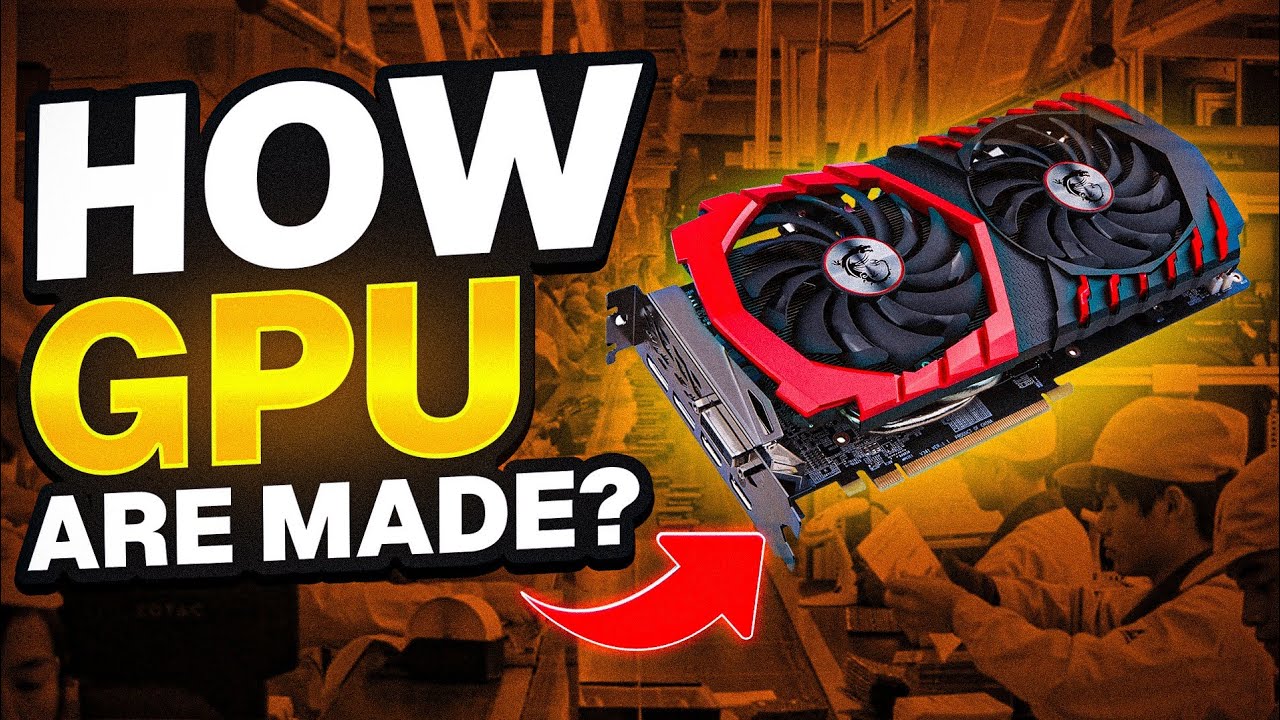 How Gpus Are Made The Step By Step Process Behind Graphics Cards