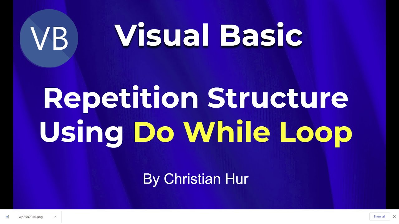 Visual Basic Programming Repetition Structure Do While Loop Youtube