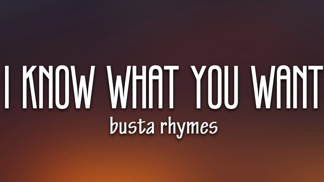 Busta Rhymes Mariah Carey I Know What You Want Lyrics Ft Flipmode