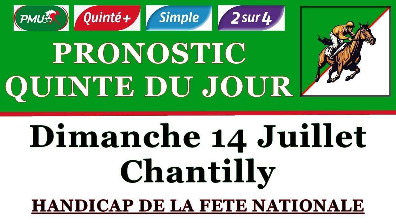 Pronostic Pmu Quinte Du Jour Dimanche 14 Juillet 2024 Chantilly Prix De