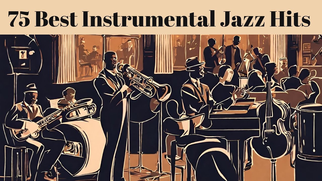 75 Best Instrumental Jazz Hits Smooth Jazz Instrumental Jazz Vintage