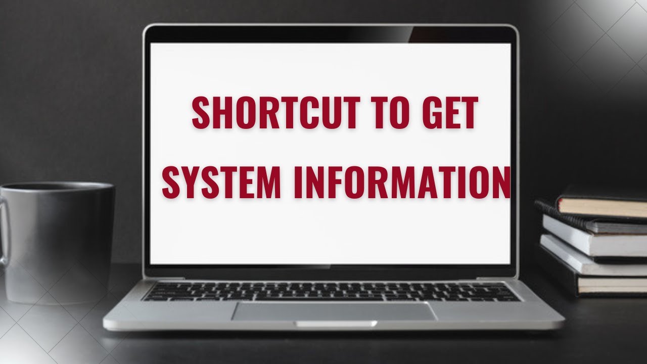 How Do Find System Information On Windows Shortcut To Get System