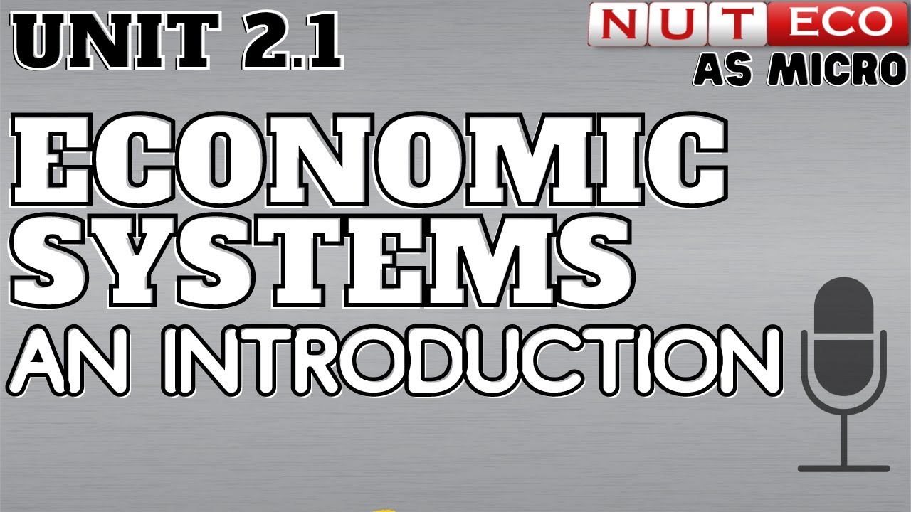As Micro Lecture 2 1 Intro To Economics Systems Youtube