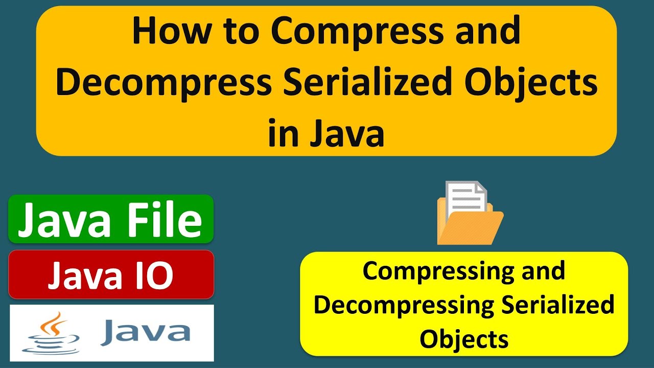 How To Compress And Decompress Serialized Objects In Java Java File