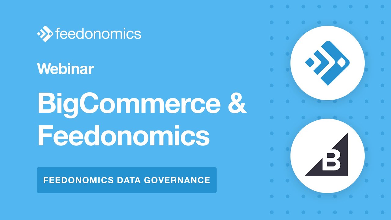 What Is Data Governance Bigcommerce Feedonomics Webinar Youtube