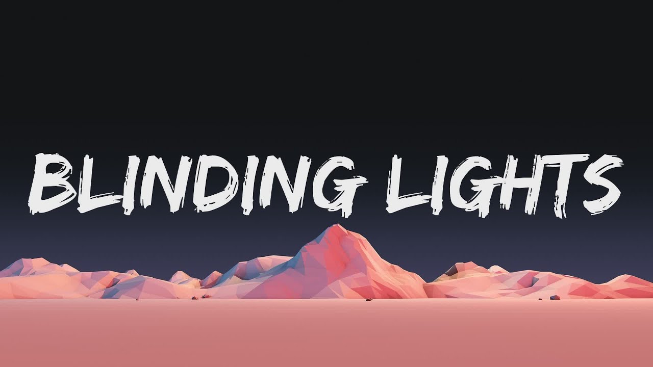 The Weeknd Blinding Lights Lyrics I Said Ooh I M Blinded By The
