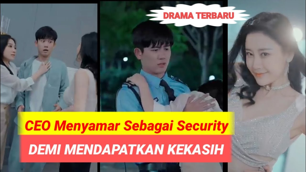 Ceo Menyamar Jadi Petugas Keamanan Untuk Mencari Kekasih Hatinya Youtube