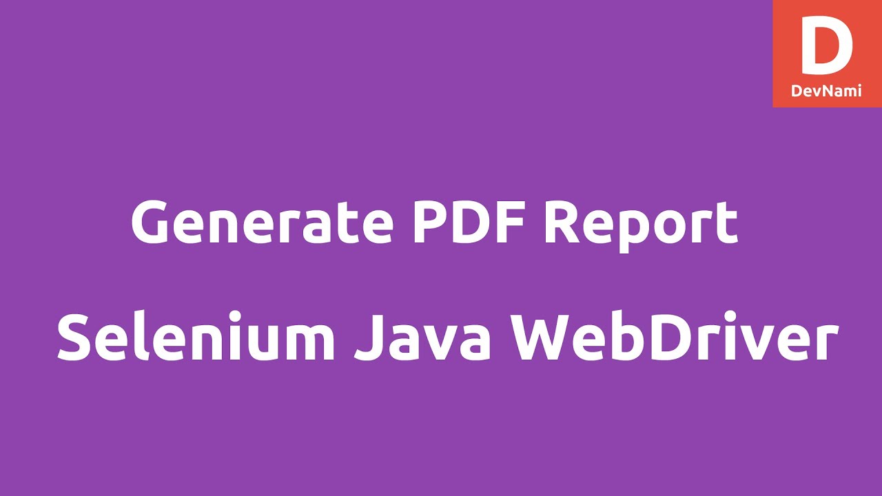 Generate Pdf Report In Selenium Java Webdriver Youtube