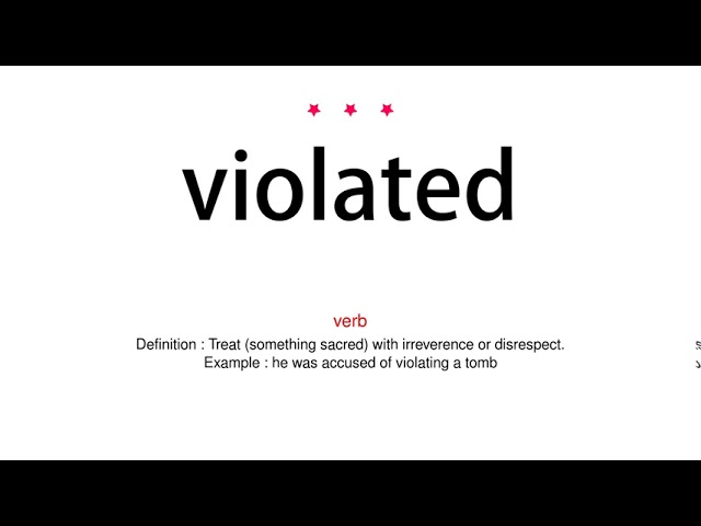 Violated Definition Violate перевод