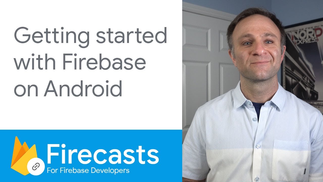 Getting Started With Firebase On Android 2020 Firecasts Youtube