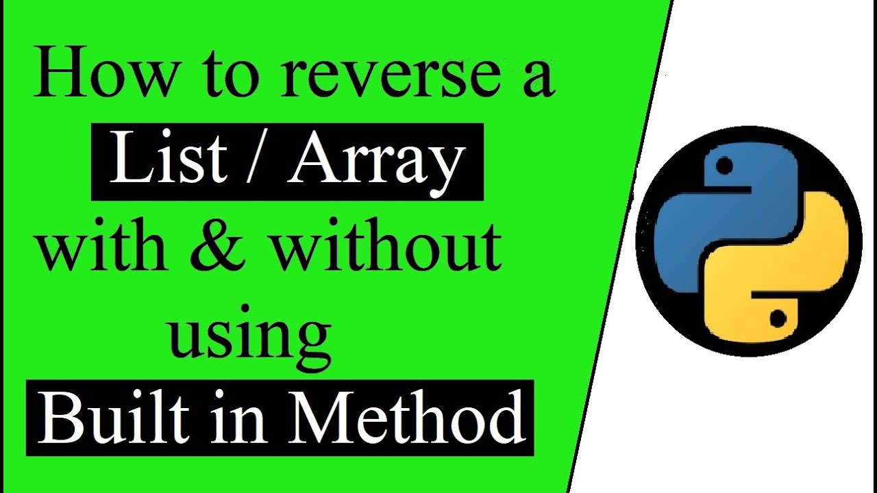 How To Reverse A List Array With And Without Using Built In Method In