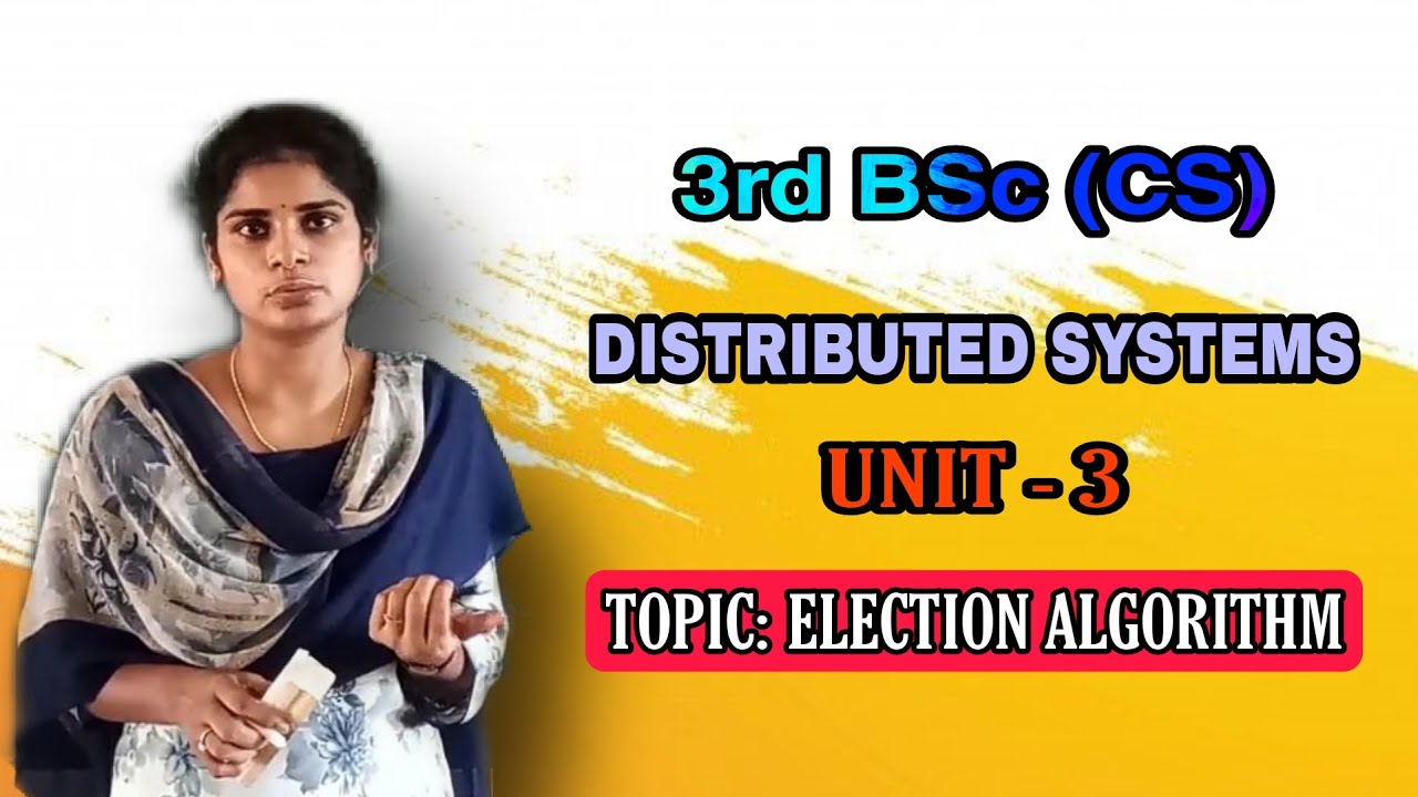 Iii B Sc Cs Distributed Systems Unit 3 Election Algorithm Youtube