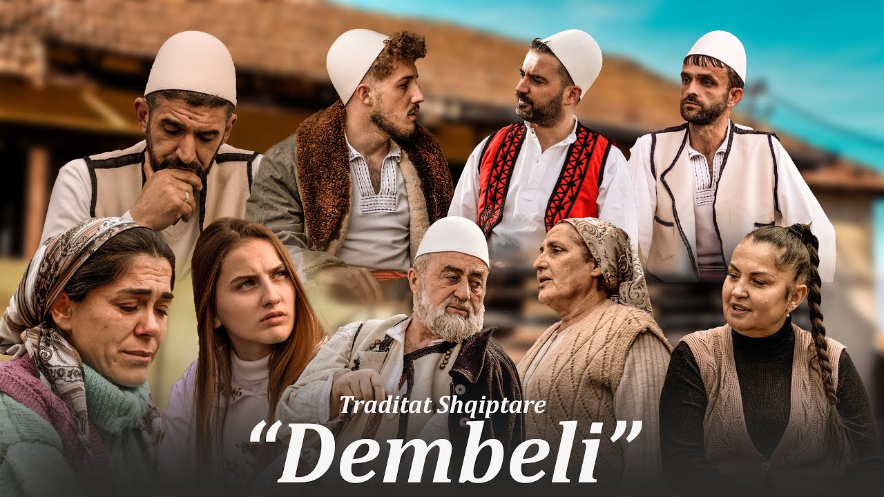 Traditat Shqiptare Dembeli Youtube
