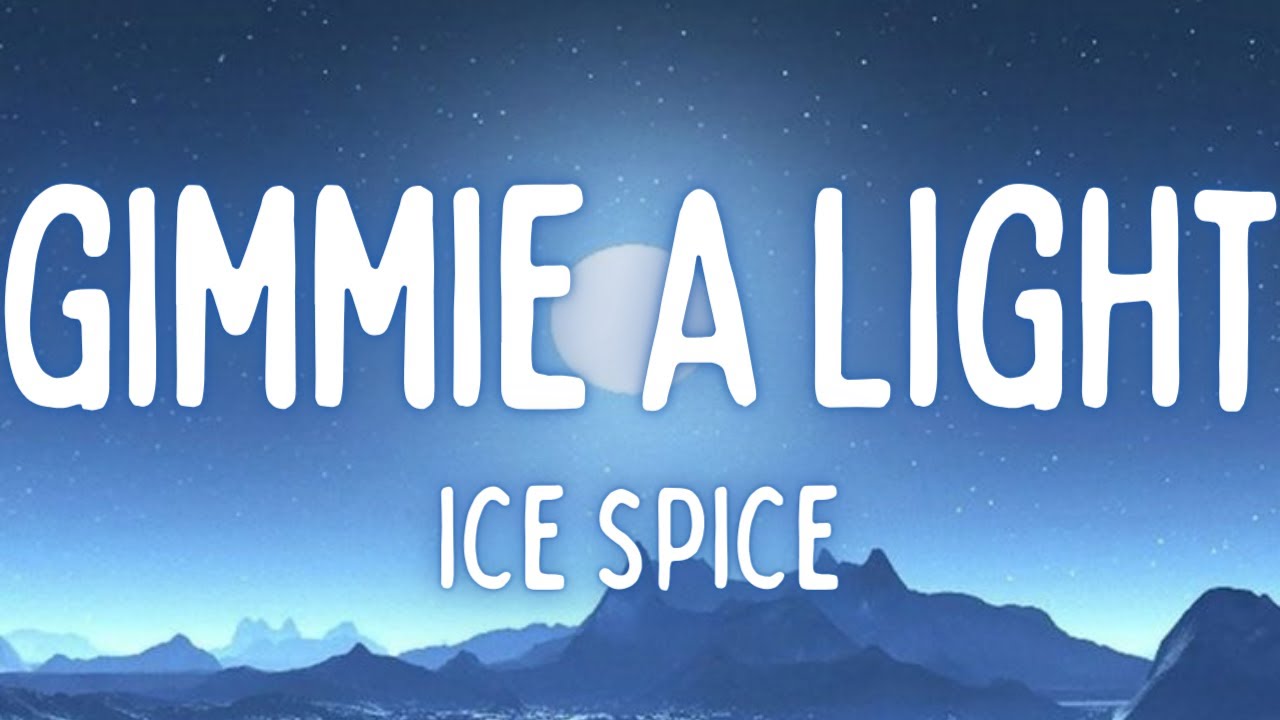 Ice Spice Gimmie A Light Lyrics Youtube