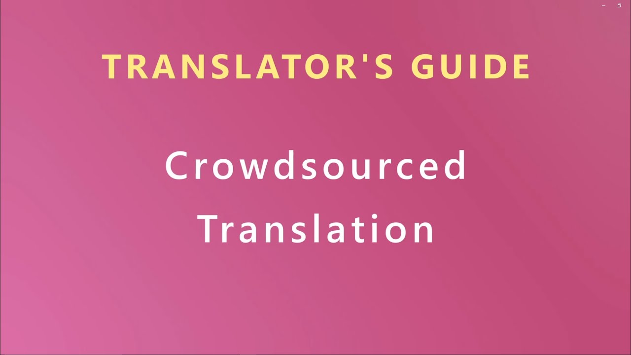 Translator S Guide Crowdsource Translation Youtube