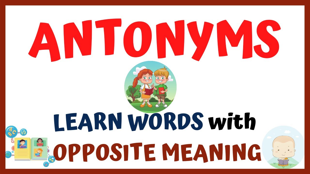 Antonyms For Kinder Grade 1 Learn Words With The Opposite Meaning