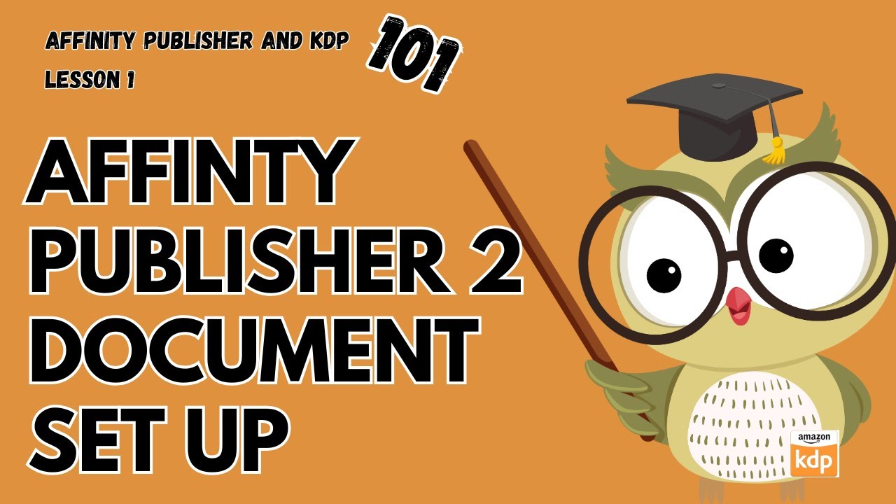 Kdp Document Setup Made Easy Affinity Publisher 2 Beginner S Guide