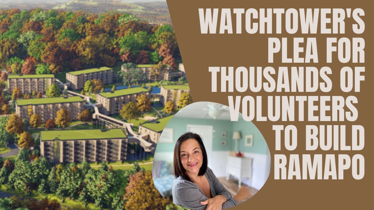 Watchtower S Plea For Thousands Of Volunteers To Build Ramapo