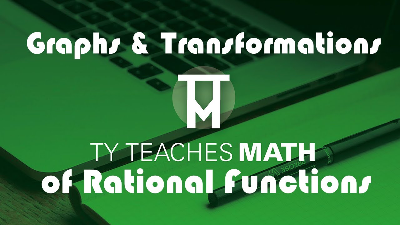 Graphs Transformations Of Rational Functions Youtube
