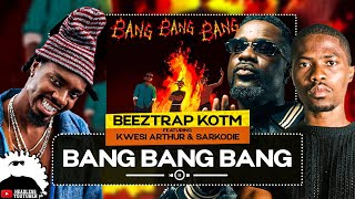 Beeztrap Kotm Kwesi Arthur Sarkodie Bang Bang Bang Full Music Breakdown ...