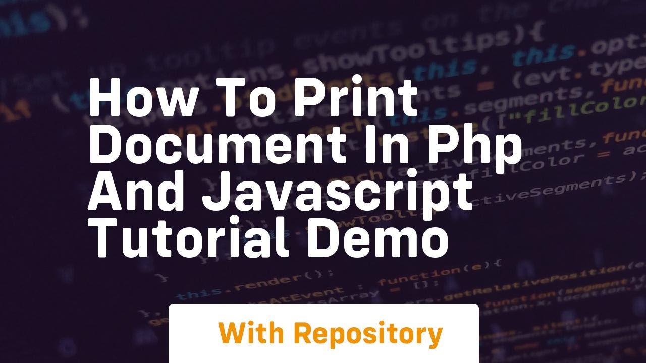 How To Print Document In Php And Javascript Tutorial Demo Youtube