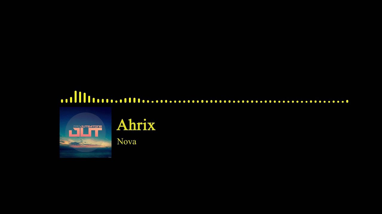 Ahrix Nova Outertone 001 Zero Release House Youtube Music