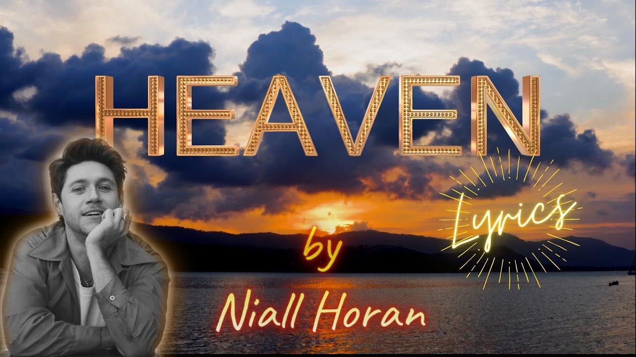 Niall Horan Heaven Lyric Video Youtube