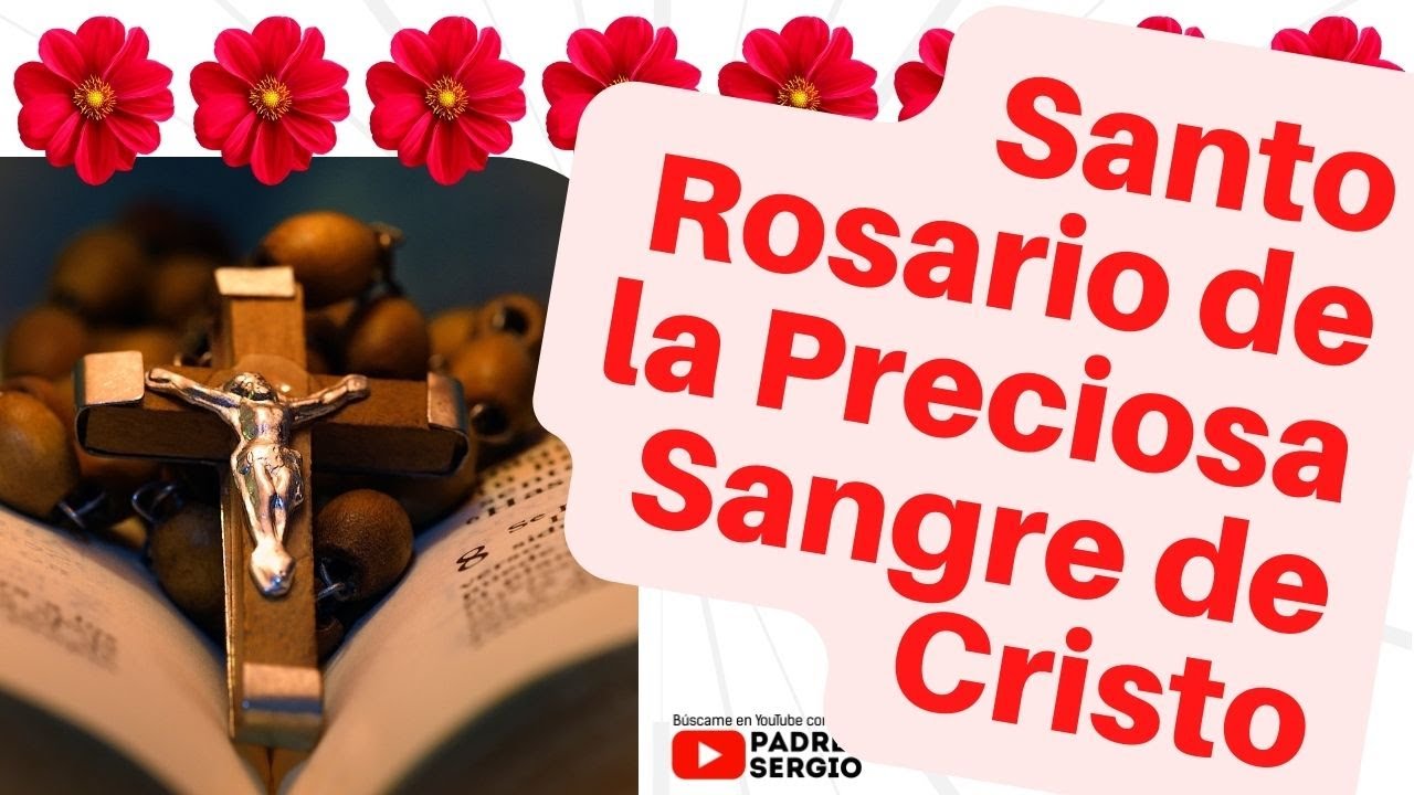 Santo Rosario De La Preciosa Sangre De Cristo Youtube
