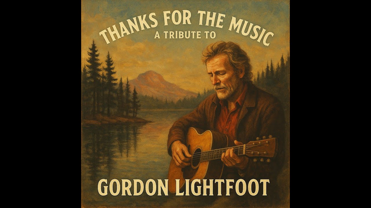 Thanks For The Music вђ A Canadian Tribute To Gordon Lightfoot рџ ёрџ Youtube