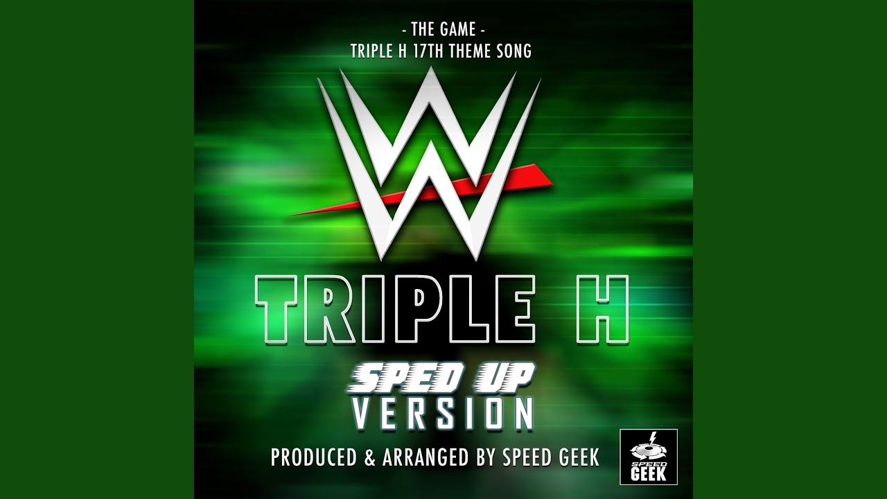 The Game From Wwe Triple H 17th Theme Sped Up Youtube