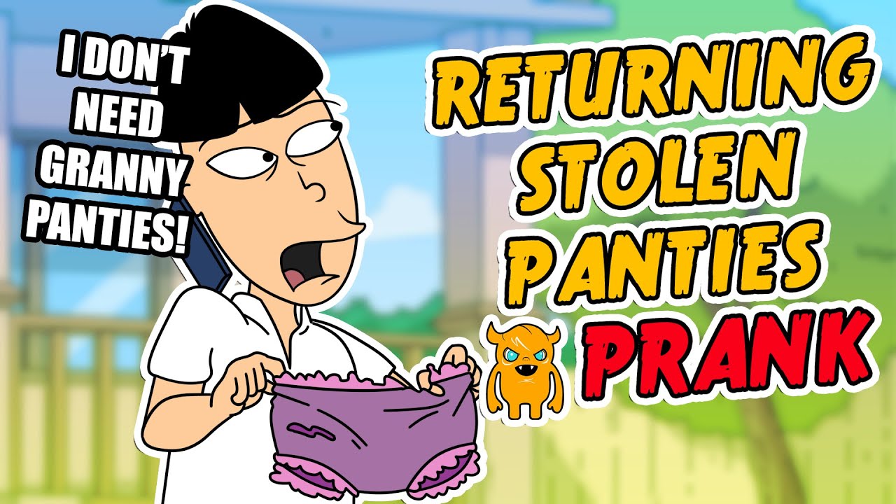Returning Stolen Panties Prank Ownage Pranks Youtube