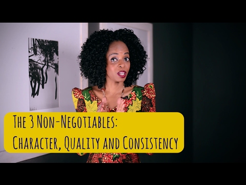 The 3 Non Negotiables Character Quality And Consistency Youtube