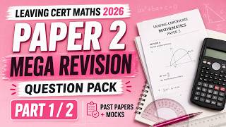 Leaving Cert Maths Paper 2 2026 Mega Revision Question Pack Part 1 Of 2 ...