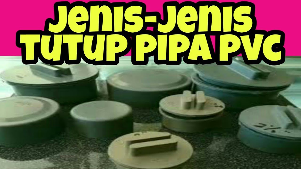 Jenis Tutup Pipa Pvc Dop Clean Out Dop Derat Dalam Dan Dop Derat