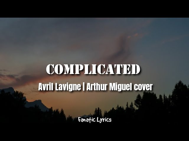 Complicated Lyrics Avril Lavigne Arthur Miguel Cover Chords Chordify
