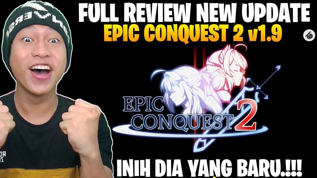Epic Conquest 2 Update Apa Saja Yang Baru Di Updatetan 1 9 Epic
