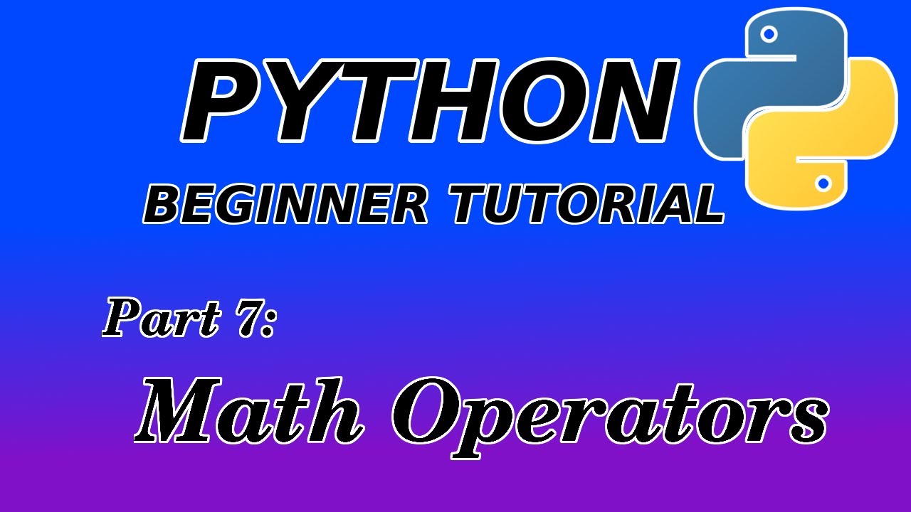 Math Operations Python Beginner Tutorial Part 7 Youtube
