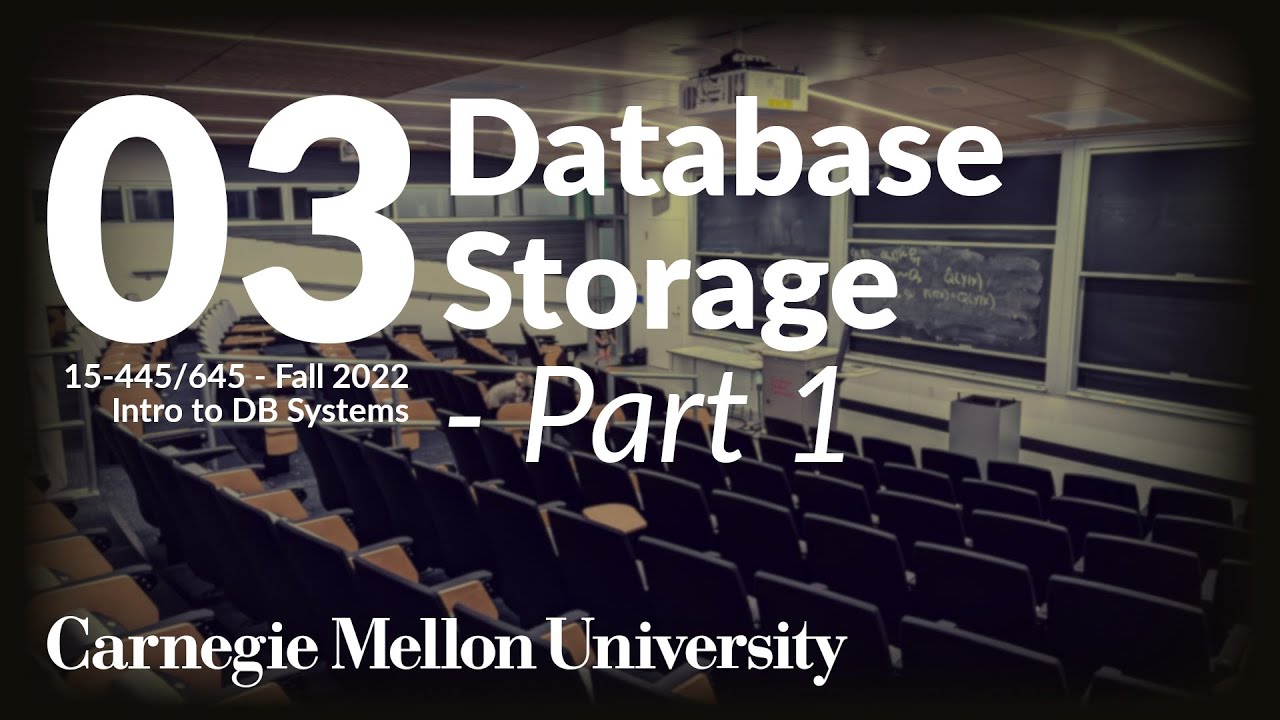 03 Database Storage 1 Cmu Intro To Database Systems Fall 2022