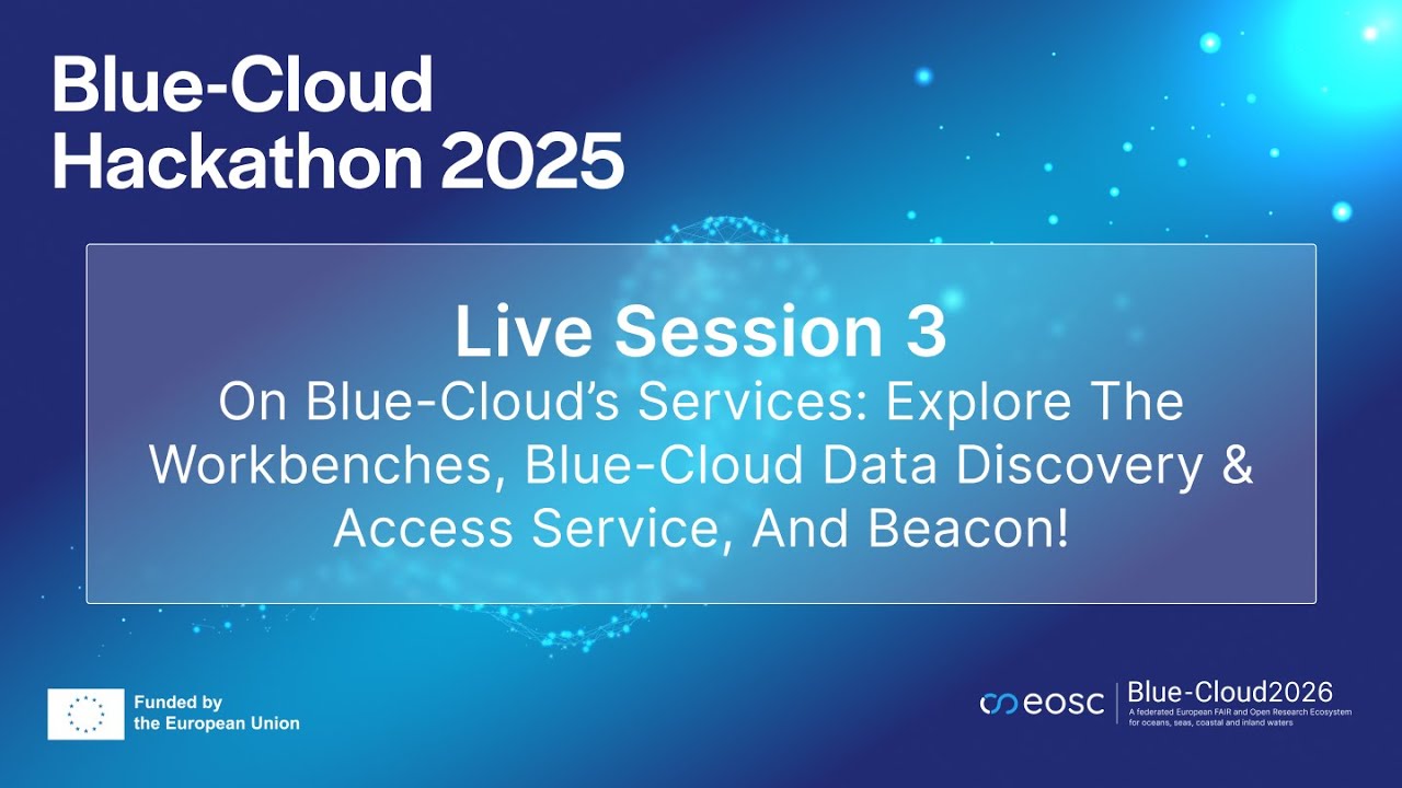 Blue Cloud Hackathon Live Session 3 On Blue Cloud S Services