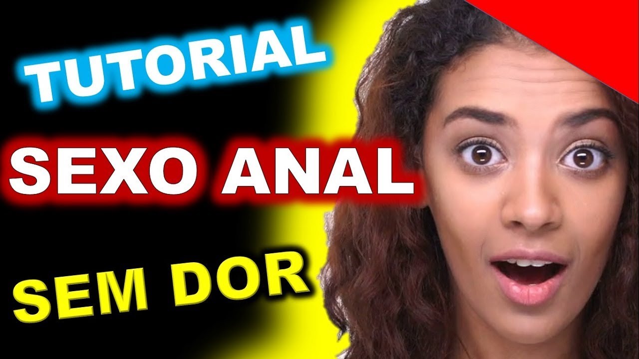 рџ ґtutorial De Sexo Anal Para Primeira Vez No Sexo Anal Sem Dor Youtube