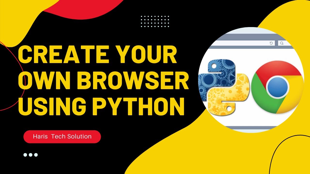 Create Your Own Browser Using Python Python Project Pyqt5 Youtube