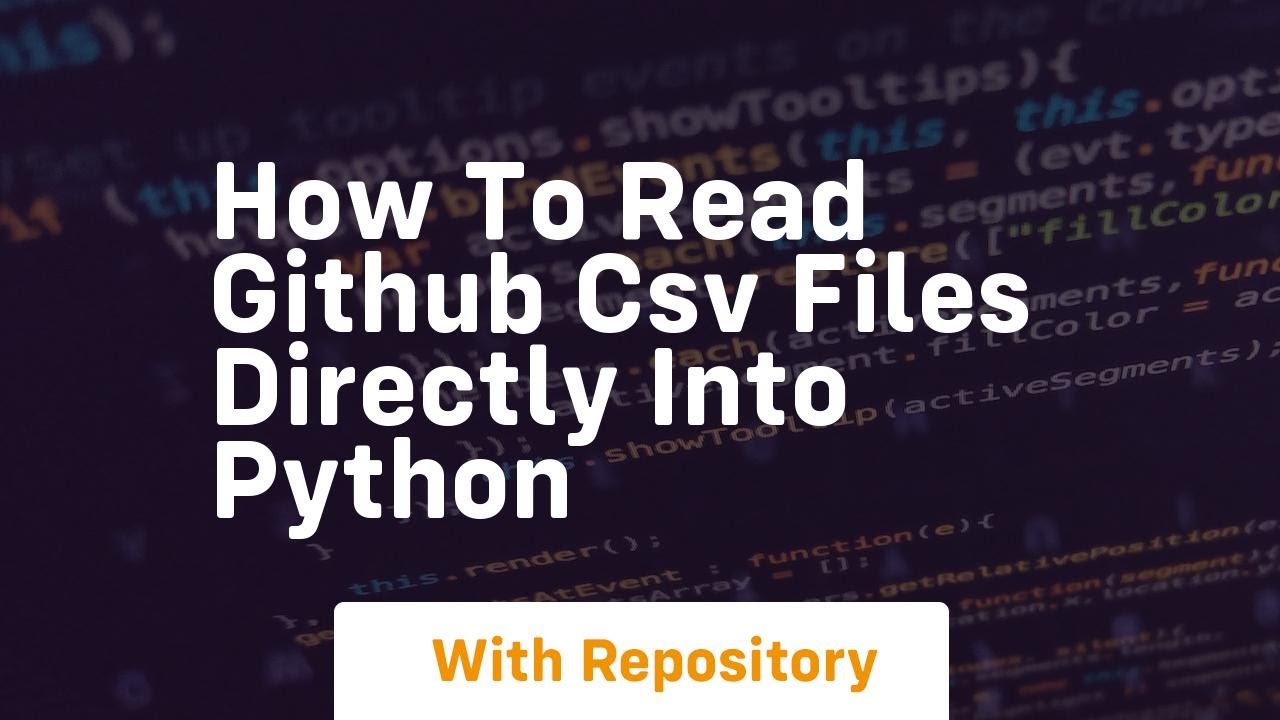 How To Read Github Csv Files Directly Into Python Youtube