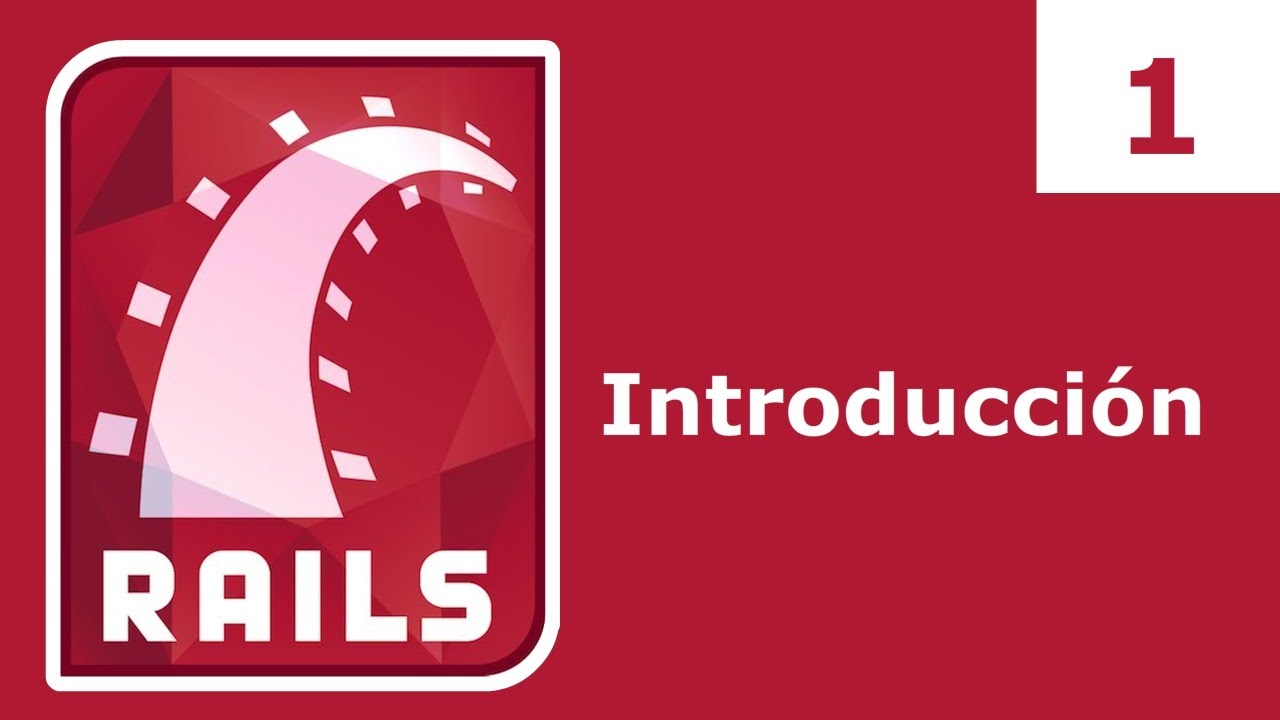 Tutorial Ruby On Rails 1 Introducción Youtube