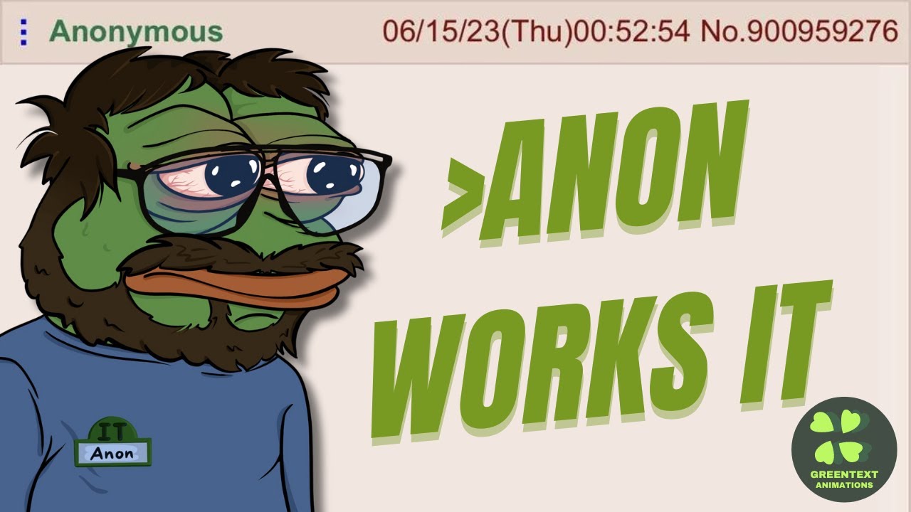 Anon Works It Full Version 4chan Greentext Animations Youtube