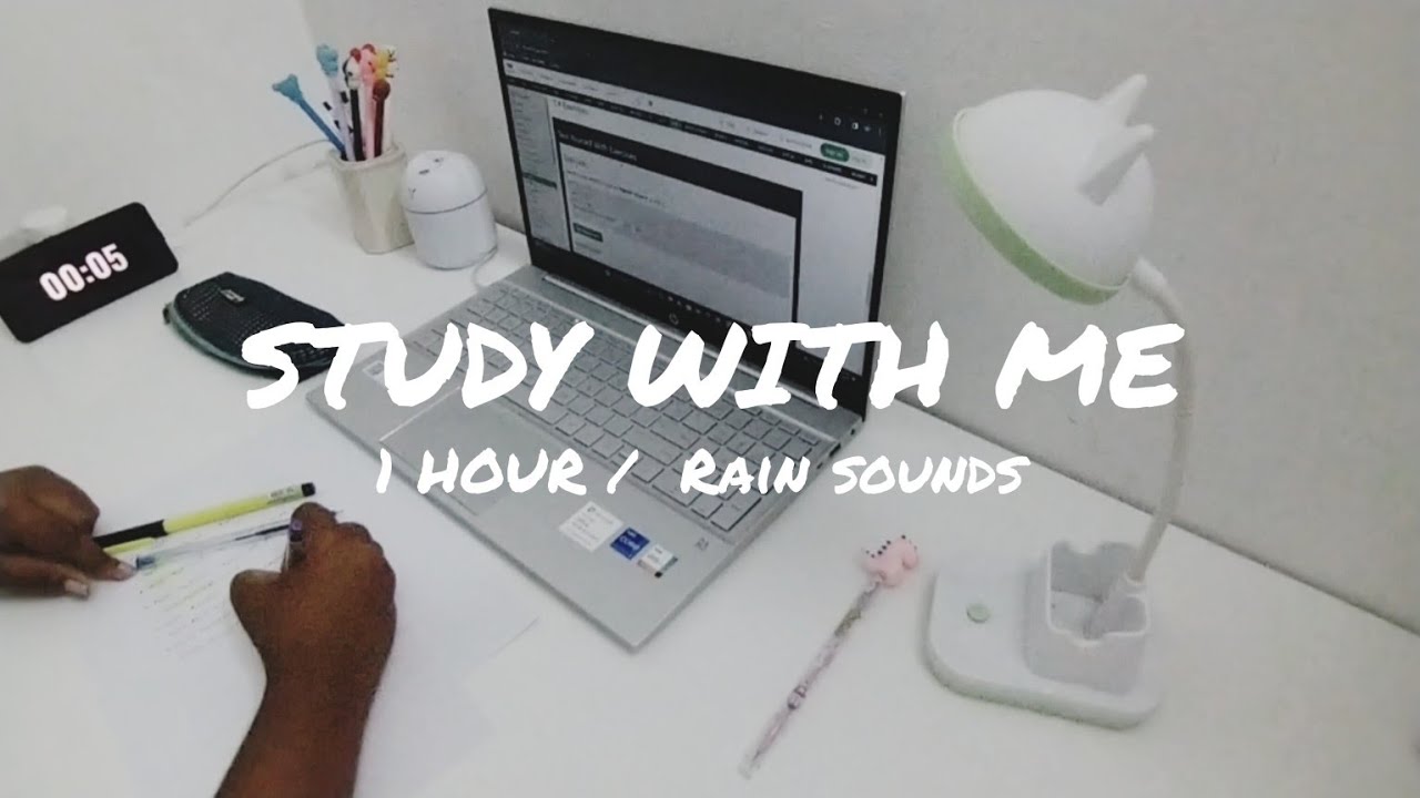 Study With Meвџ рџ 1 Hour Rain Sounds Se Student Youtube