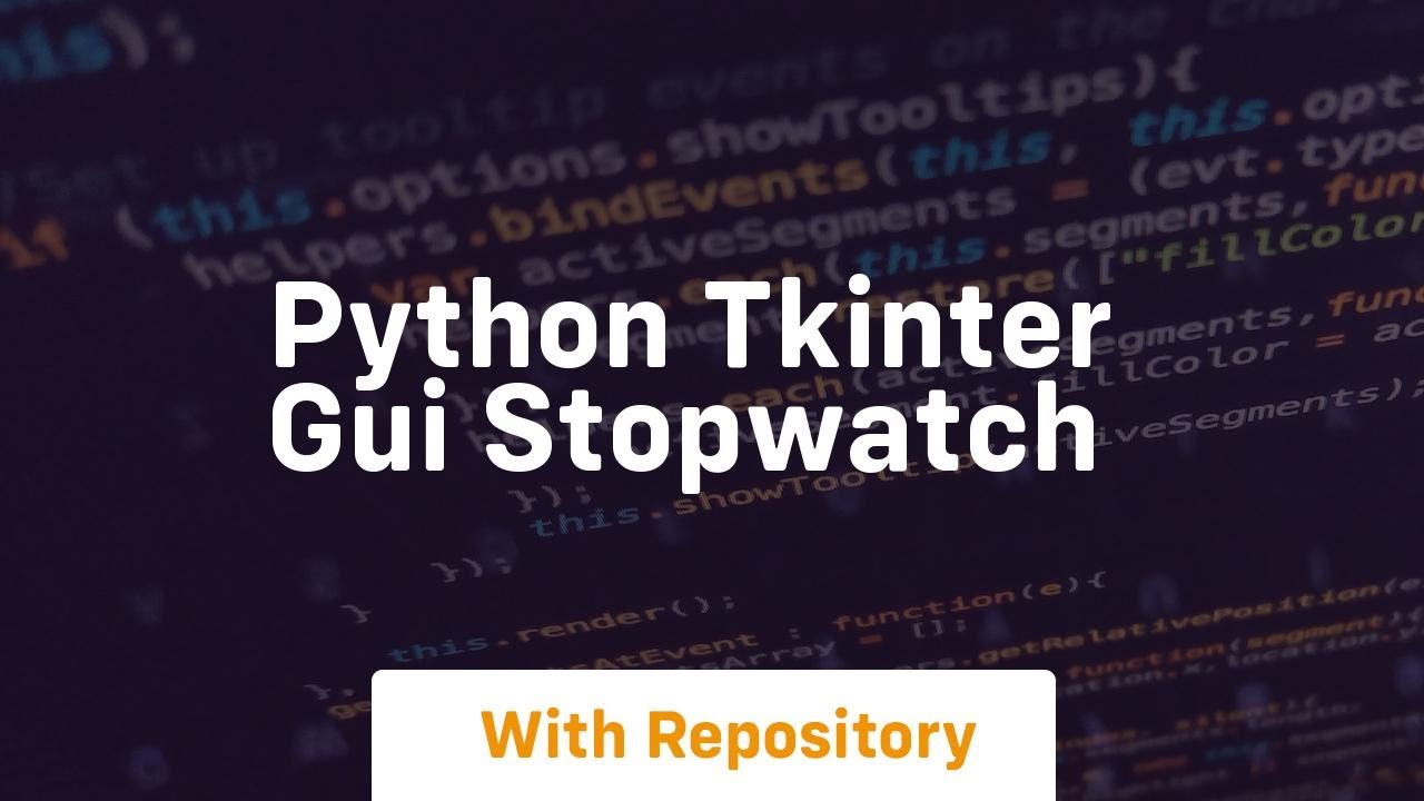 Python Tkinter Gui Stopwatch Youtube